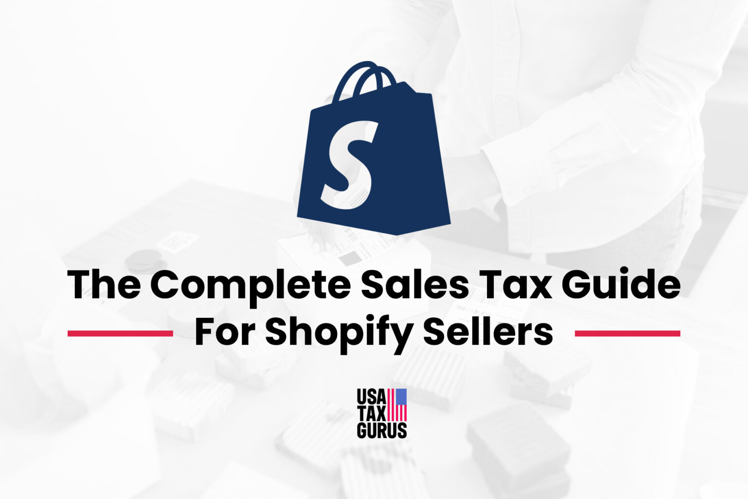 The Complete Sales Tax Guide for Shopify Sellers (2026)